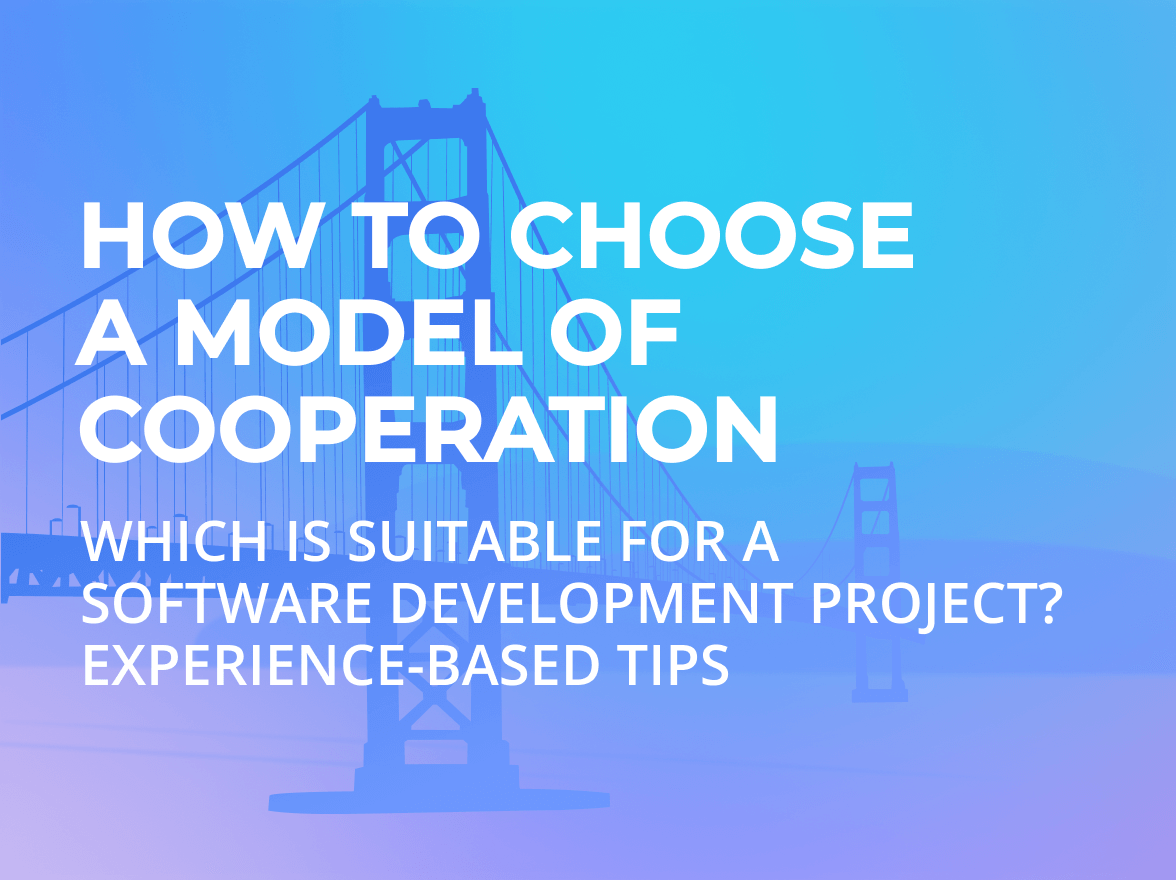 How to choose a cooperation model for IT project - SSA Group